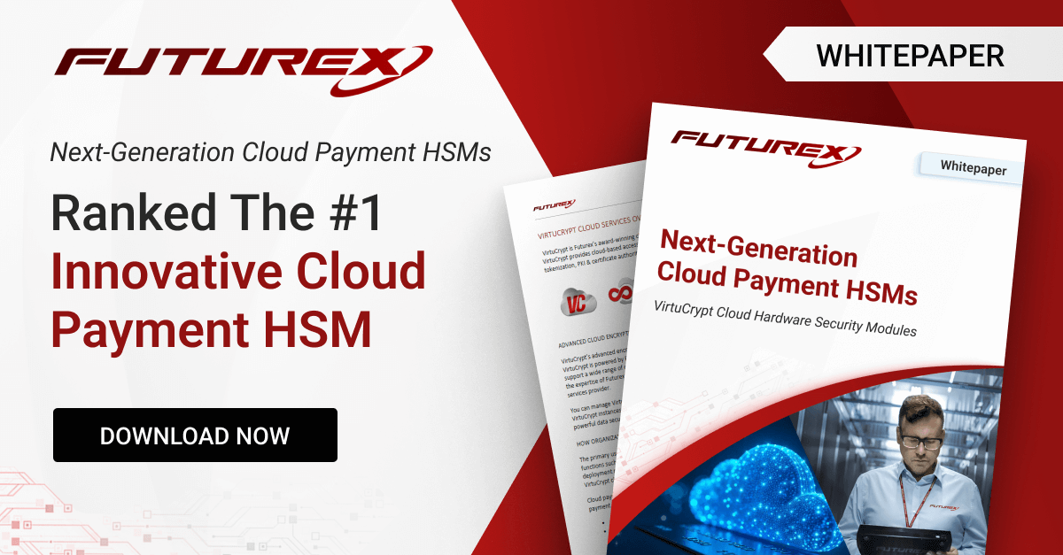 Futurex | Next Generation Cloud Payment HSMs Whitepaper